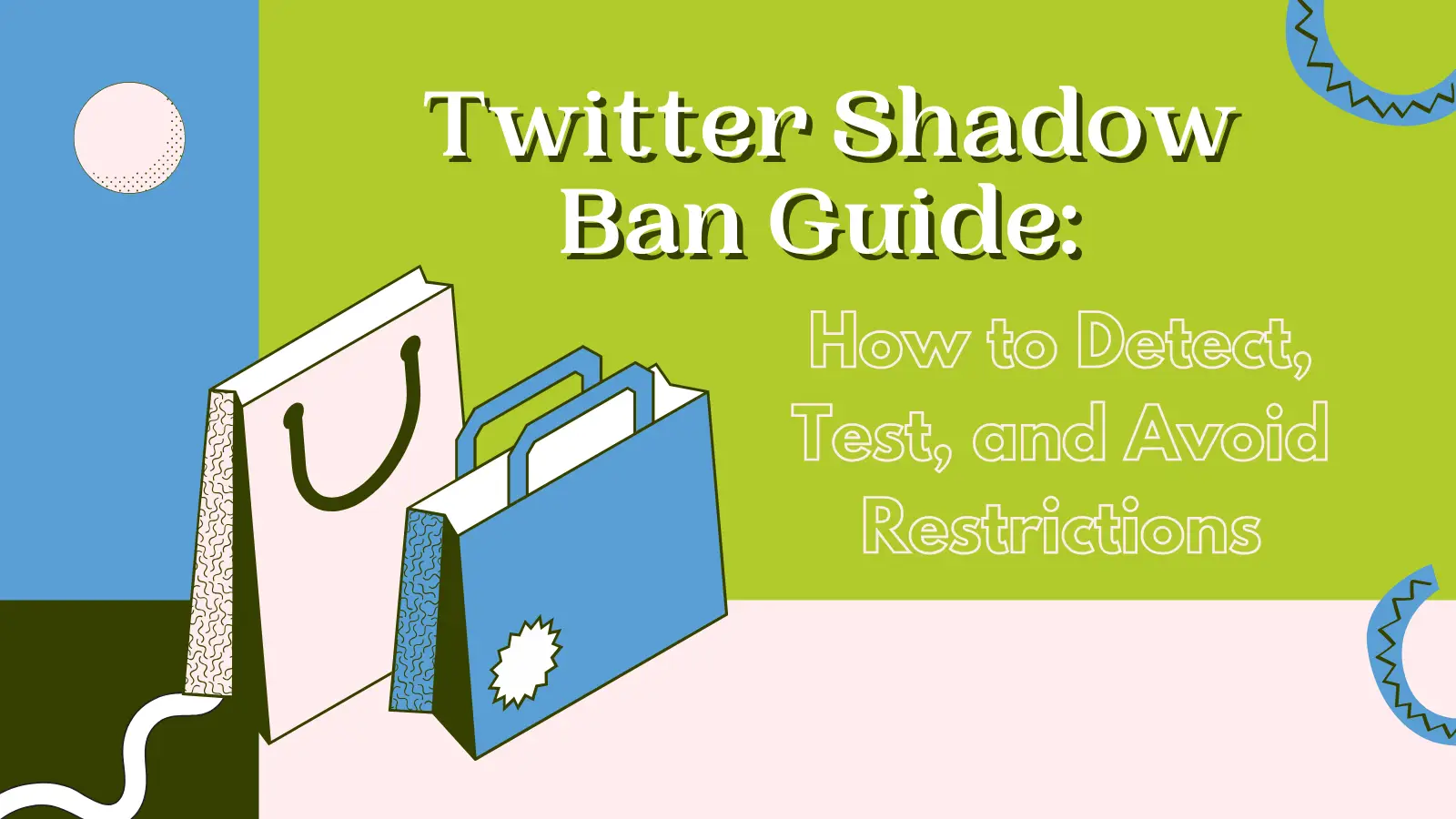Twitter Shadow Ban Guide: How to Detect, Test, and Avoid Restrictions